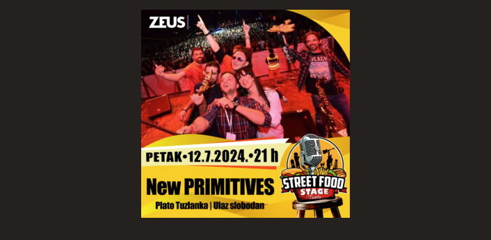 Turistička zajednica grada Tuzla - Street Food Stage: Koncert grupe New Primitives - Turistička ...